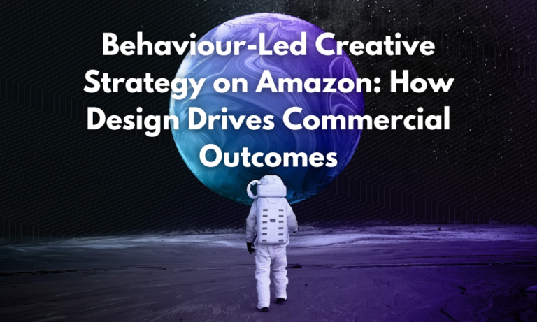 Behaviour-Led Creative Strategy on Amazon: How Design Drives Commercial ...